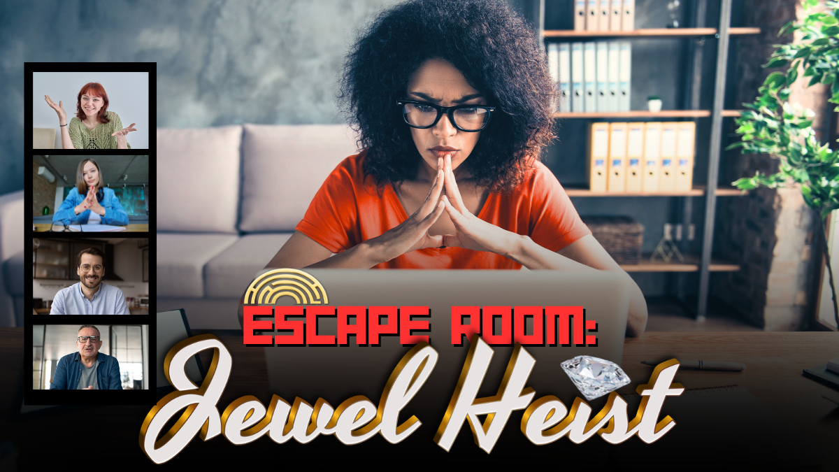 Virtual Escape Room: Jewel Heist | Boise Team Building